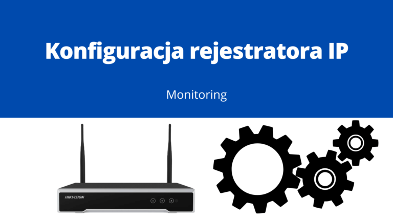 Konfiguracja rejestratora IP - IDG