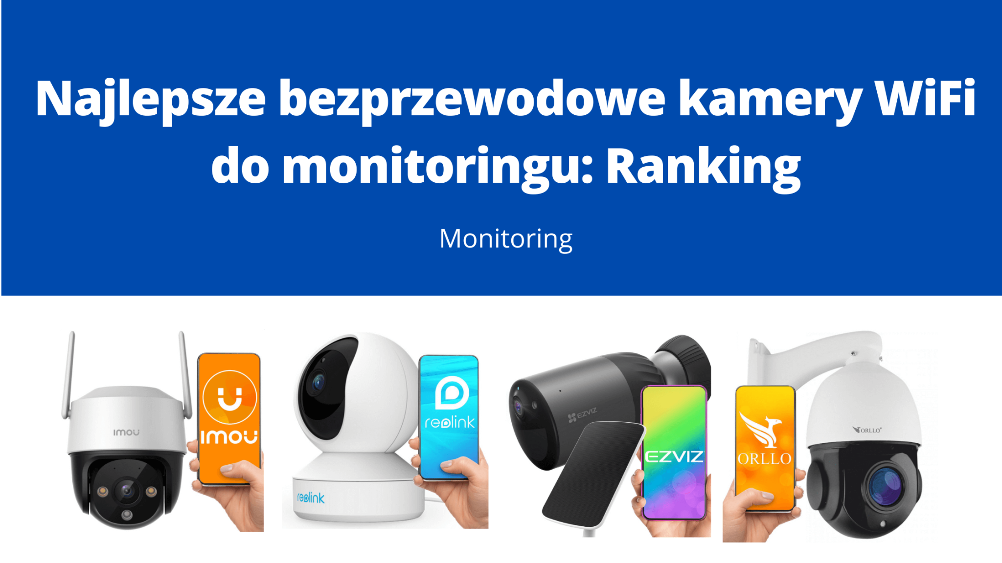 Najlepsze kamery bezprzewodowe WiFi - Ranking TOP 9
